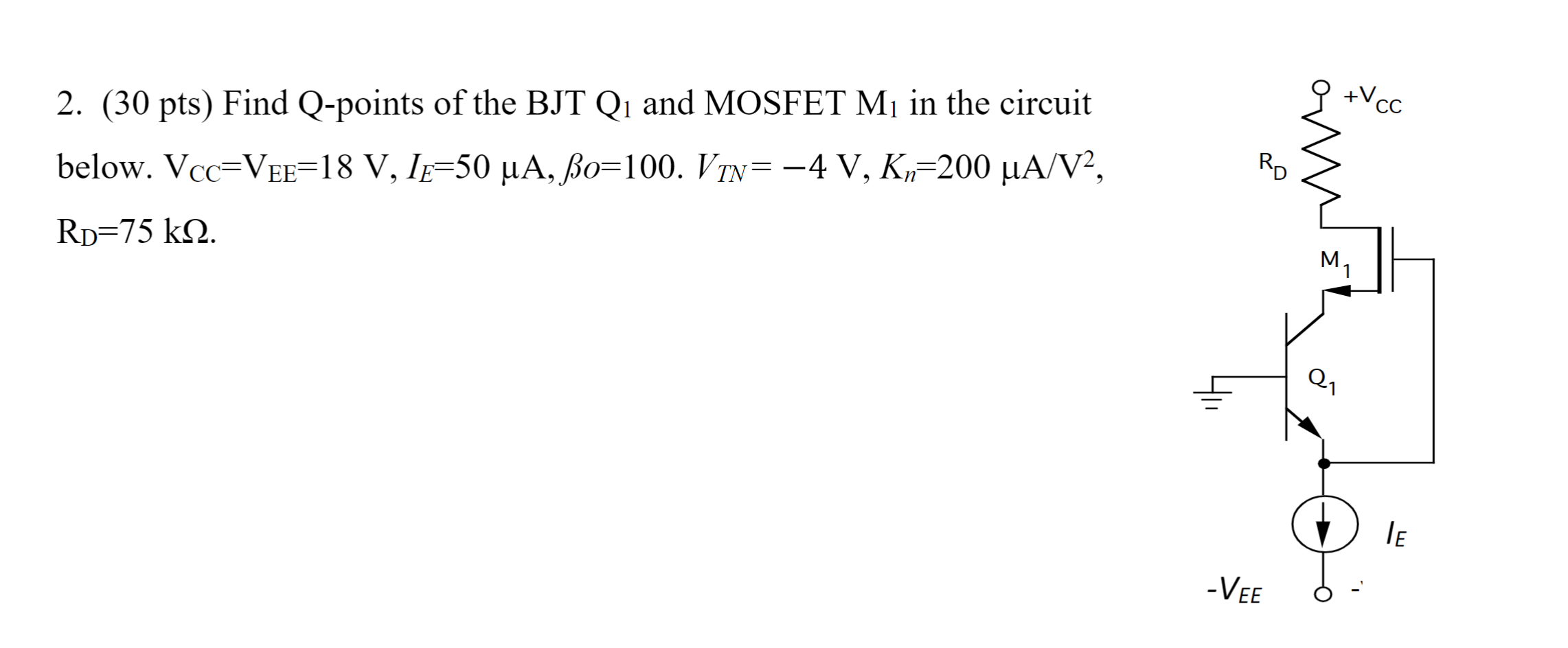 Solved 2. (30 pts) Find Q-points of the BJT Q1 and MOSFET M1 | Chegg.com