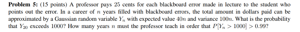 Solved Problem 5: (15 points) A professor pays 25 cents for | Chegg.com