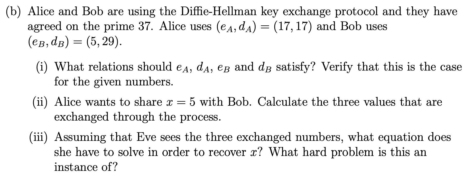 Solved (b) Alice and Bob are using the Diffie-Hellman key | Chegg.com