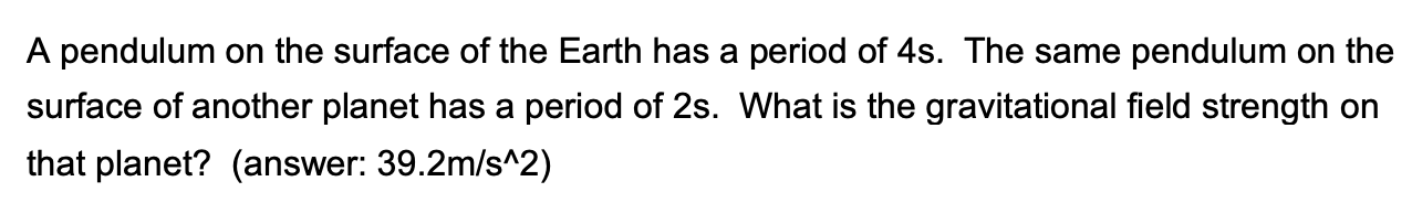 Solved A pendulum on the surface of the Earth has a period | Chegg.com