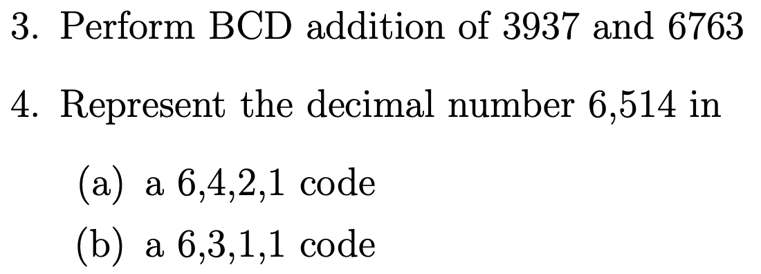 Solved 3. Perform BCD addition of 3937 and 6763 4. Represent | Chegg.com