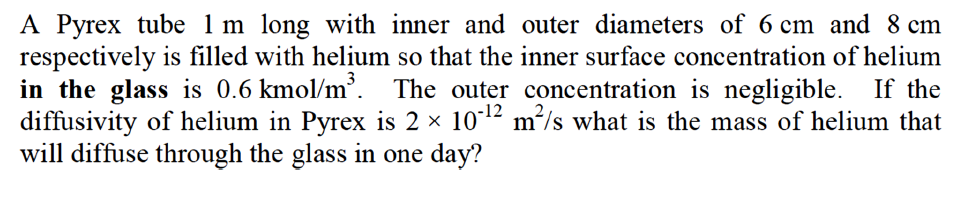 Solved A Pyrex tube 1 m long with inner and outer diameters | Chegg.com