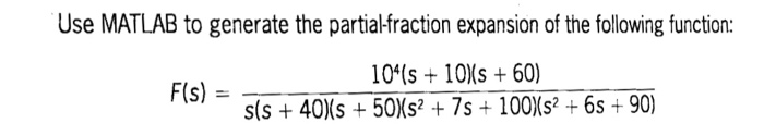 Solved Use MATLAB to generate the partial-fraction expansion | Chegg.com