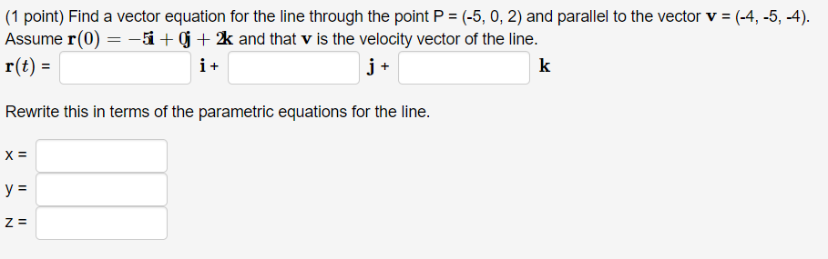 Solved (1 point) Find a vector equation for the line through | Chegg.com