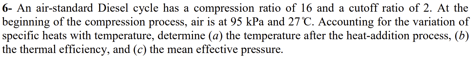 Solved 6- An air-standard Diesel cycle has a compression | Chegg.com