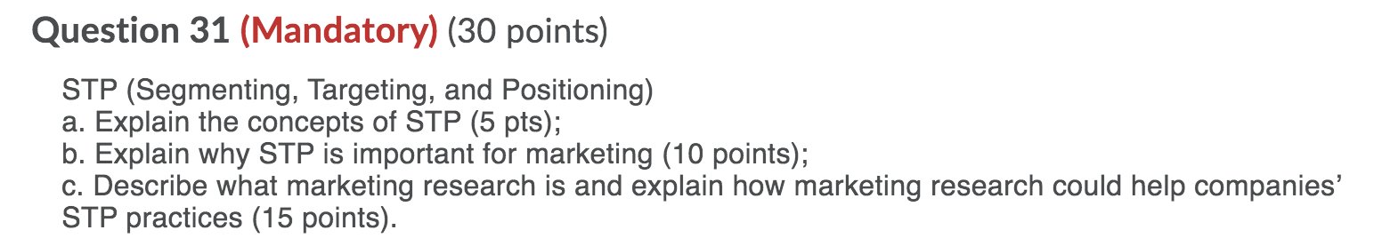 Solved Question 31 (Mandatory) (30 points) STP (Segmenting, | Chegg.com