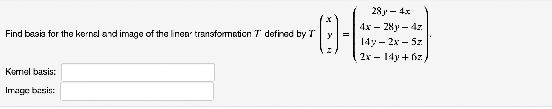 Solved х Find basis for the kernal and image of the linear | Chegg.com