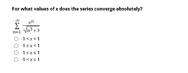 Solved For what values of x does the series converge | Chegg.com