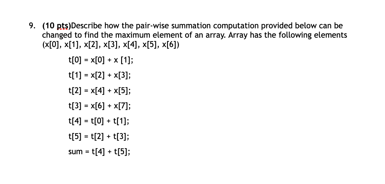 Solved 9. (10 pts)Describe how the pair-wise summation | Chegg.com