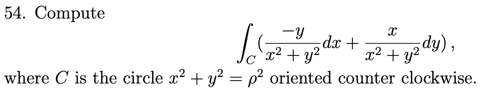 Solved 54. Compute ∫C(x2+y2−ydx+x2+y2xdy), where C is the | Chegg.com