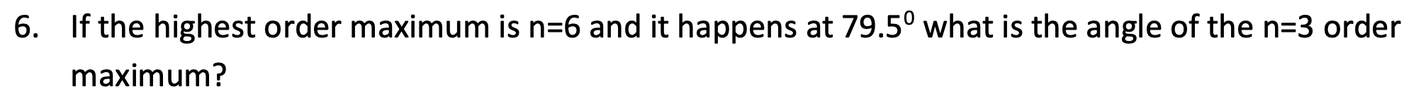 Solved 6. If the highest order maximum is n=6 and it happens | Chegg.com