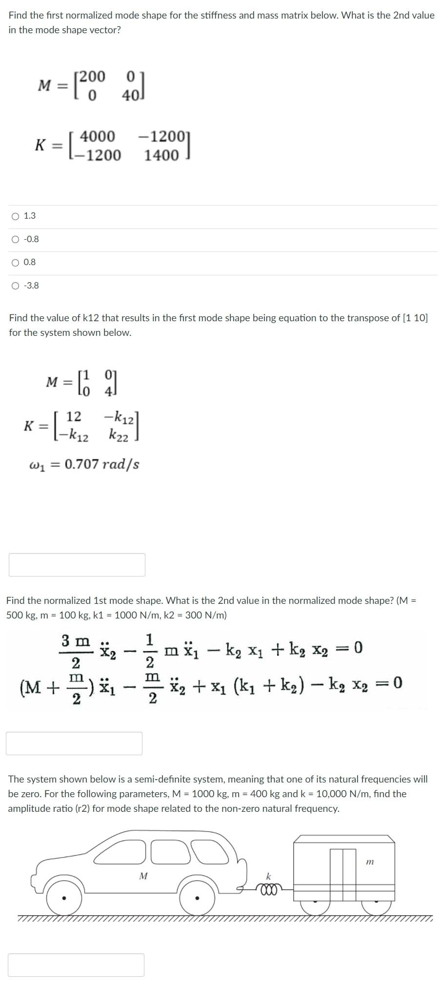 Solved Find the first normalized mode shape for the | Chegg.com