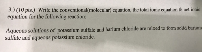 Solved Write the conventional(molecular) equation, the total | Chegg.com