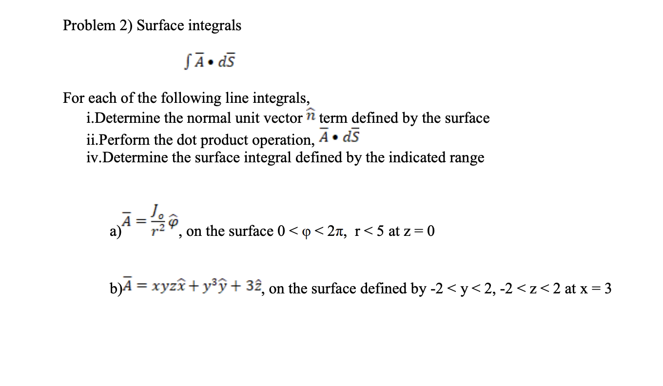 Solved Problem 2) Surface integrals SĀ.ds For each of the | Chegg.com