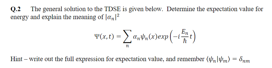Solved Q.2 The general solution to the TDSE is given below. | Chegg.com