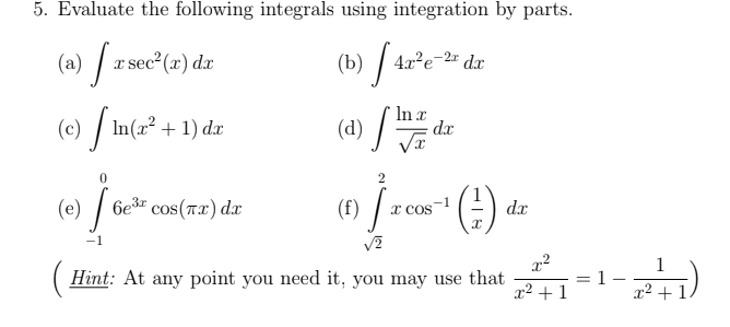 Solved 5. Evaluate the following integrals using integration | Chegg.com