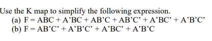 Solved Use the K map to simplify the following expression. | Chegg.com