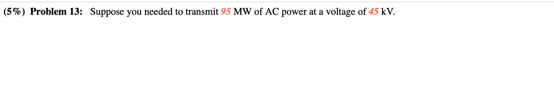 Solved (5\%) Problem 13: Suppose you needed to transmit 95MW | Chegg.com