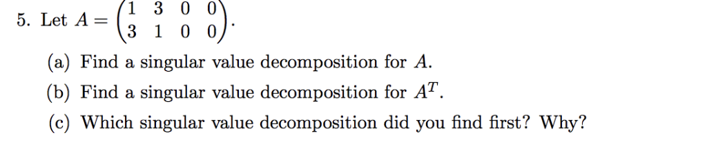 Solved 5. Let A- ( 3 0 o (a) Find a singular value | Chegg.com
