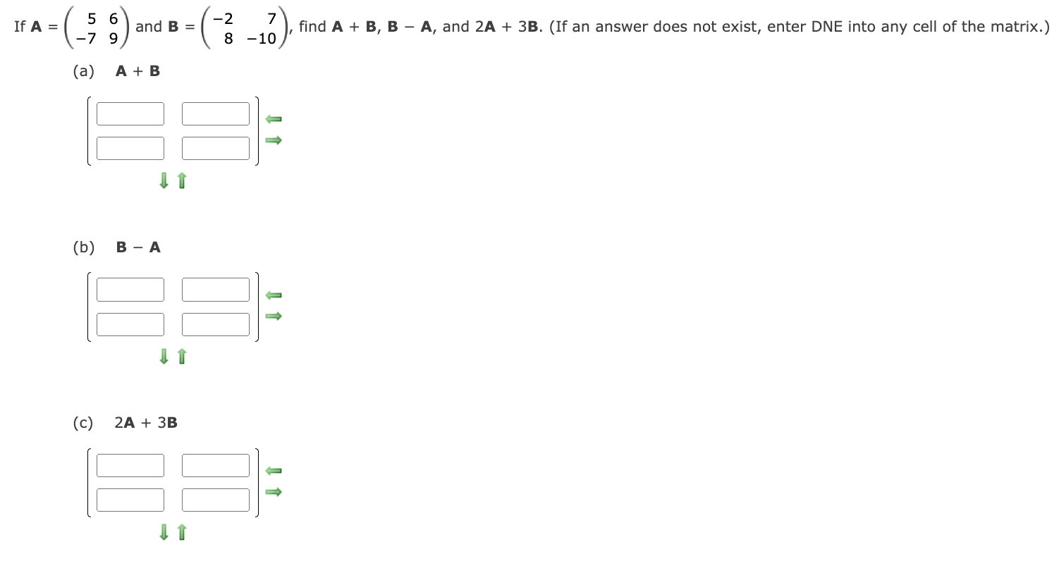 Solved If A=(5−769) and B=(−287−10), find A+B,B−A, and | Chegg.com