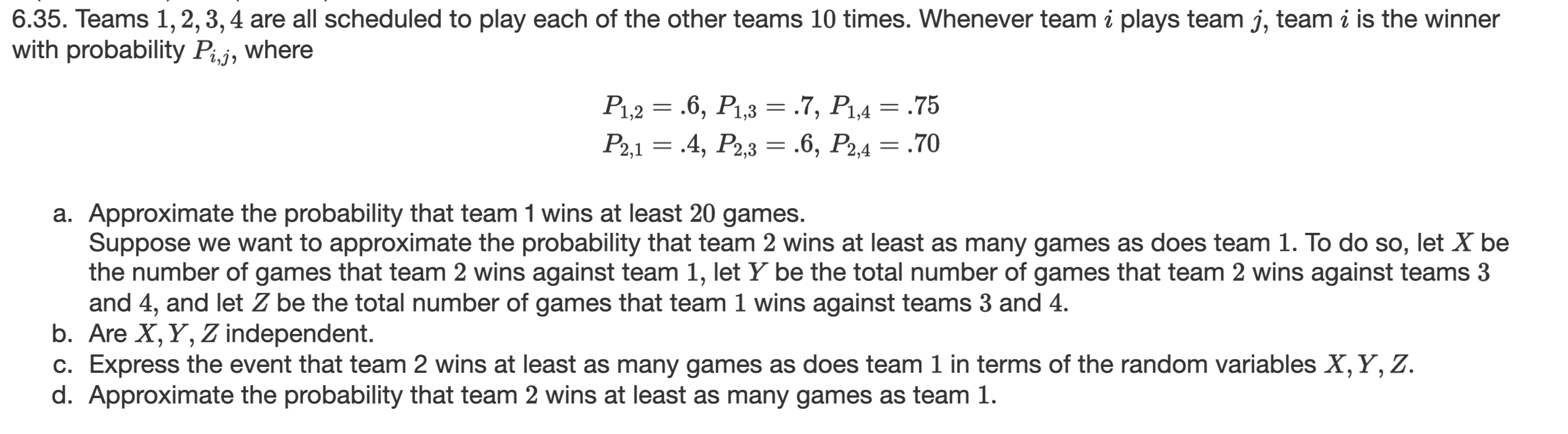 Solved 6.35. Teams 1,2,3,4 are all scheduled to play each of | Chegg.com