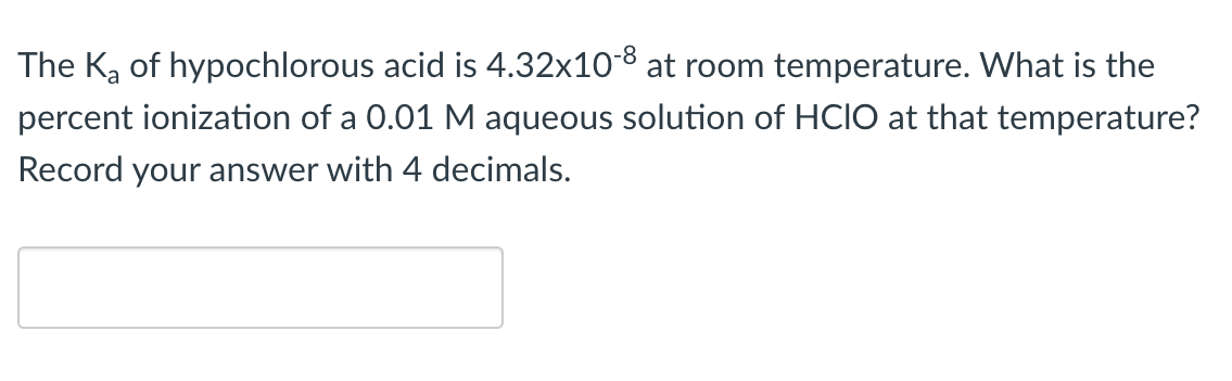 Solved The Ka of hypochlorous acid is 4.32x10-8 at room | Chegg.com
