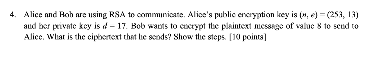 Solved 4. Alice and Bob are using RSA to communicate. | Chegg.com