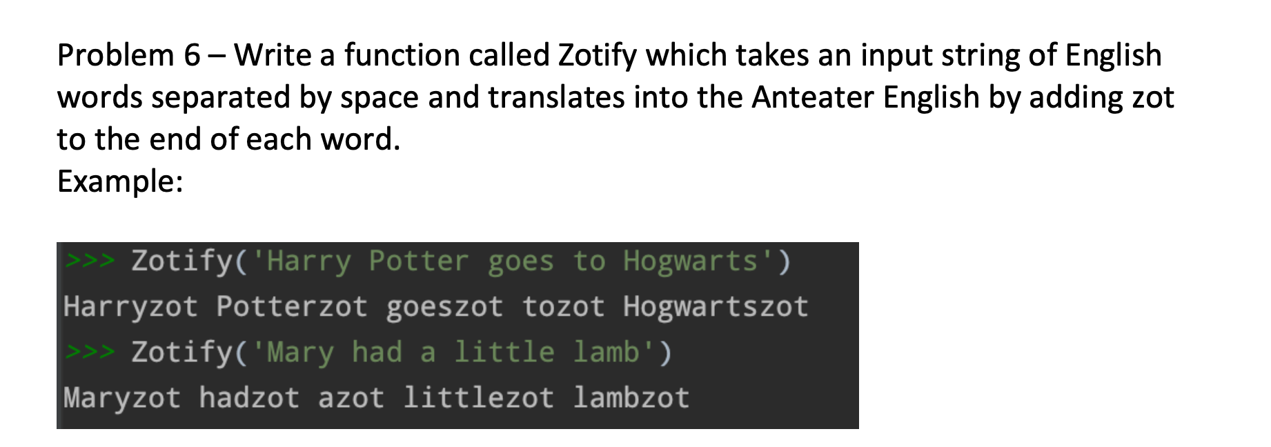 Solved Problem 6-Write a function called Zotify which takes | Chegg.com
