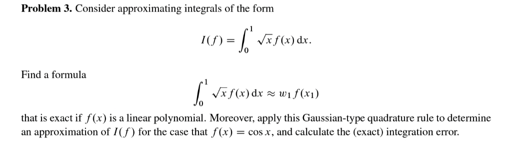 Solved Problem 3. Consider approximating integrals of the | Chegg.com