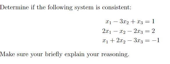 Solved Determine if the following system is consistent: = 11 | Chegg.com