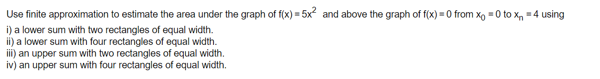 Solved Use finite approximation to estimate the area under | Chegg.com