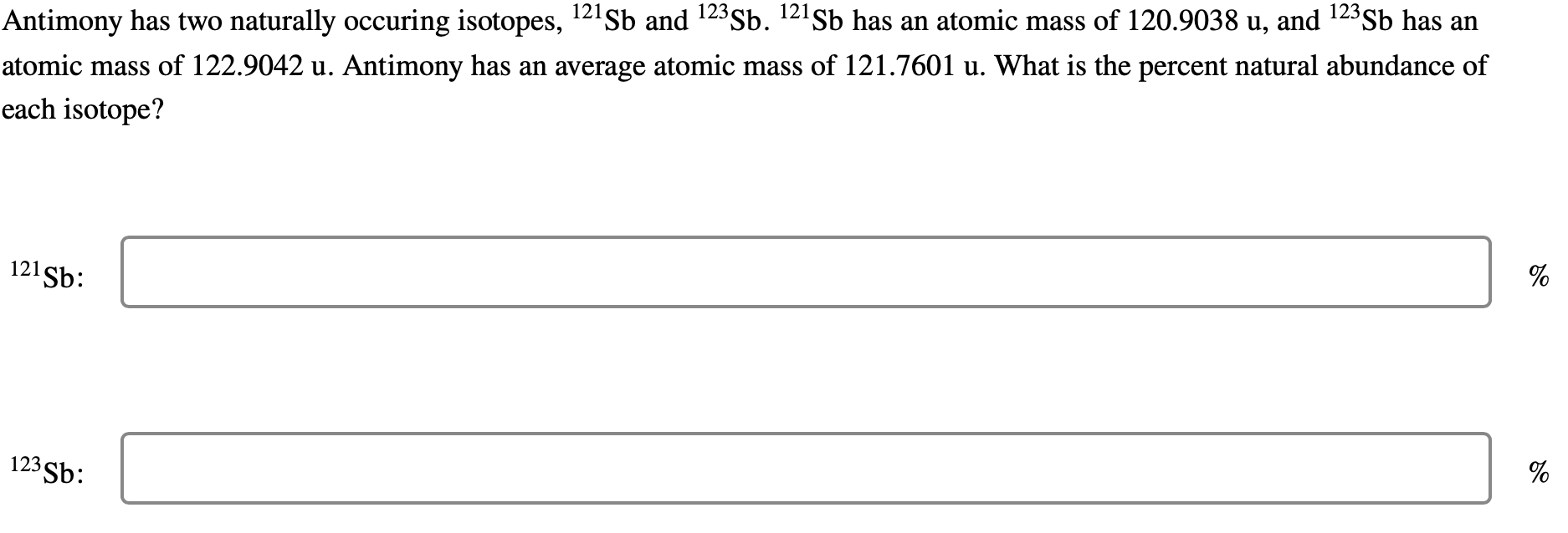 Solved Antimony has two naturally occuring isotopes, 121 Sb | Chegg.com