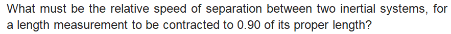 Solved What must be the relative speed of separation between | Chegg.com