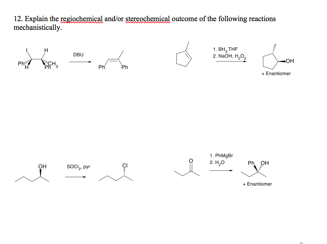Solved 12. Explain the regiochemical and/or stereochemical | Chegg.com