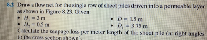 8.2 Draw a flow net for the single row of sheet piles | Chegg.com
