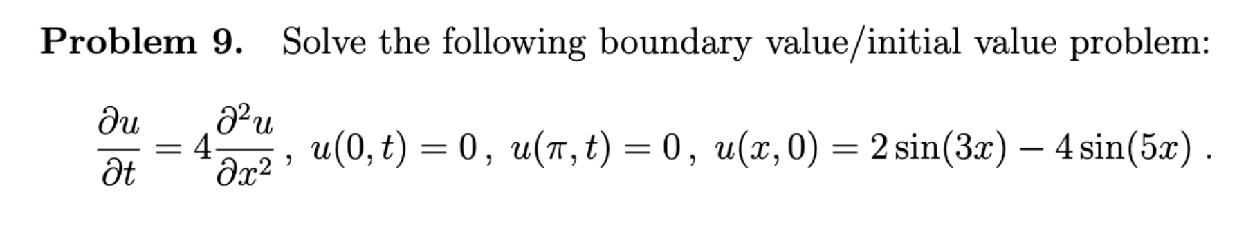 Solved Problem 9. Solve the following boundary value/initial | Chegg.com