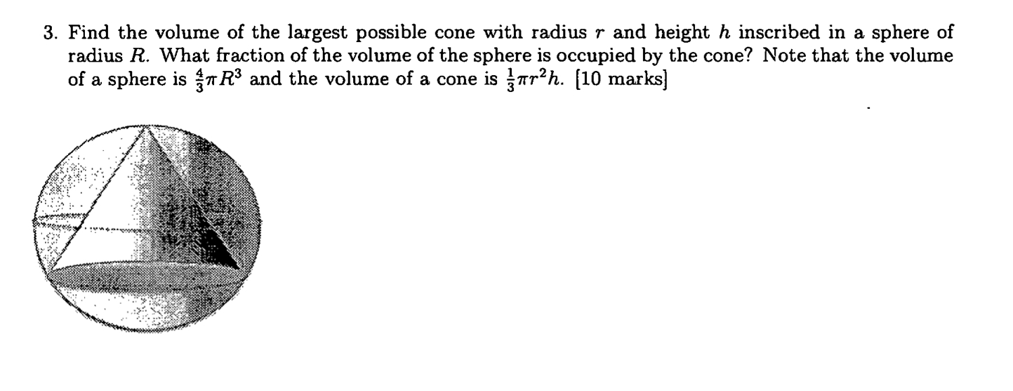 Find the volume of ﻿the largest possible cone with | Chegg.com