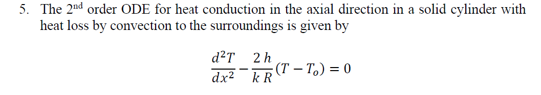 Solved 5. The 2nd order ODE for heat conduction in the | Chegg.com