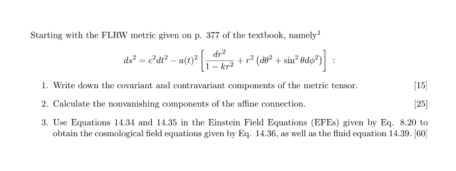 Solved Starting with the FLRW metric given on p. 377 of the | Chegg.com