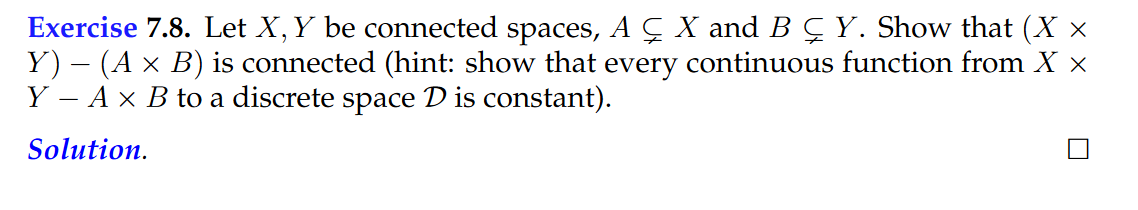 Solved Exercise 7.8. ﻿Let x,Y ﻿be connected spaces, A⊊x ﻿and | Chegg.com