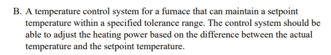 Solved B. A temperature control system for a furnace that | Chegg.com