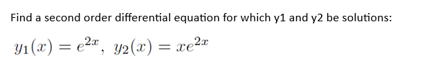 Solved Find a second order differential equation for which | Chegg.com