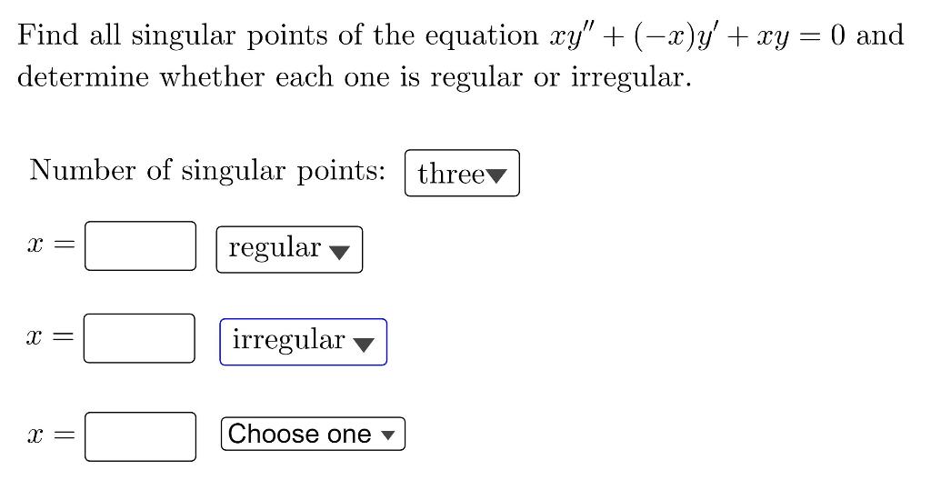 Solved Find all singular points of the equation xy" + (-x)y' | Chegg.com