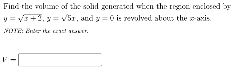 Solved Find the volume of the solid generated when the | Chegg.com