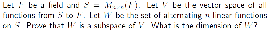 Solved Let F be a field and S = Mnxn(F). Let V be the vector | Chegg.com