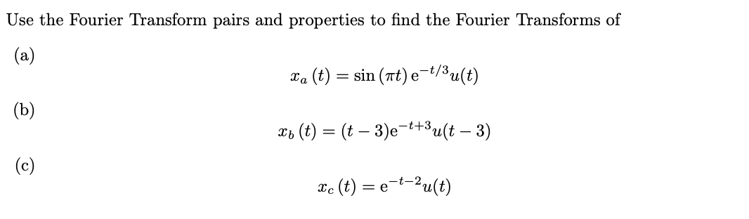 Solved Use the Fourier Transform pairs and properties to | Chegg.com