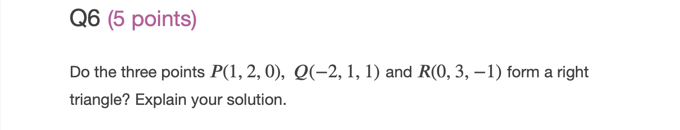 Solved Q6 (5 points) Do the three points P(1, 2, 0), Q(-2, | Chegg.com