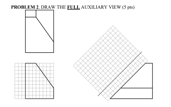 Solved PROBLEM 2. DRAW THE FULL AUXILIARY VIEW (5 pts) | Chegg.com