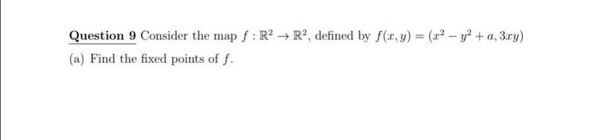 Solved Question 9 Consider the map f: R2 + R?, defined by | Chegg.com