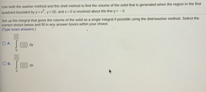 Solved Use Both The Washer Method And The Shell Method To